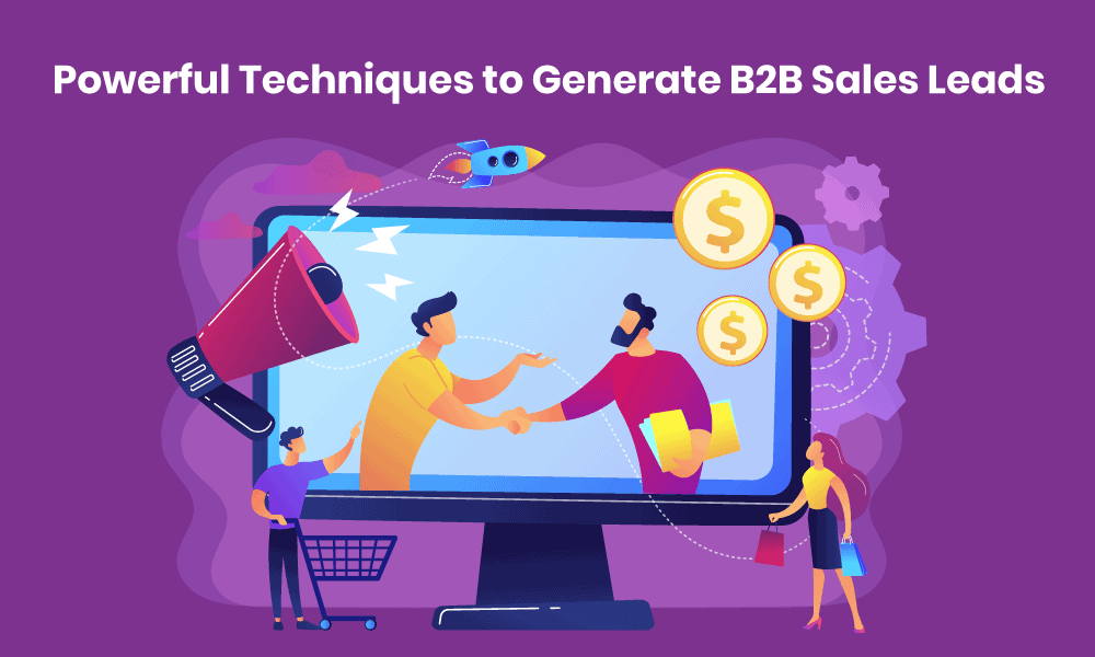 B2B Sales Leads: 20 Powerful Techniques to Generate Leads in 2021