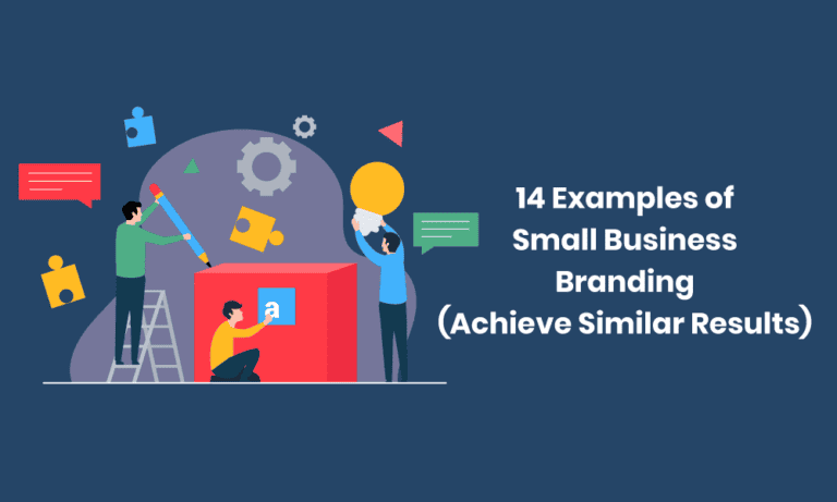 Small Business Branding: 14 Examples of Branding And How to Achieve