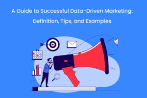 Data-Driven Marketing Guide: Definition, Tips, and Examples