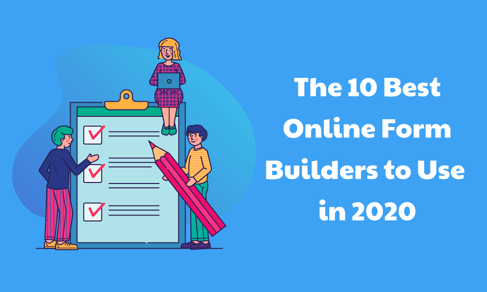 10 Best Online Web Form Builders to Use in 2020