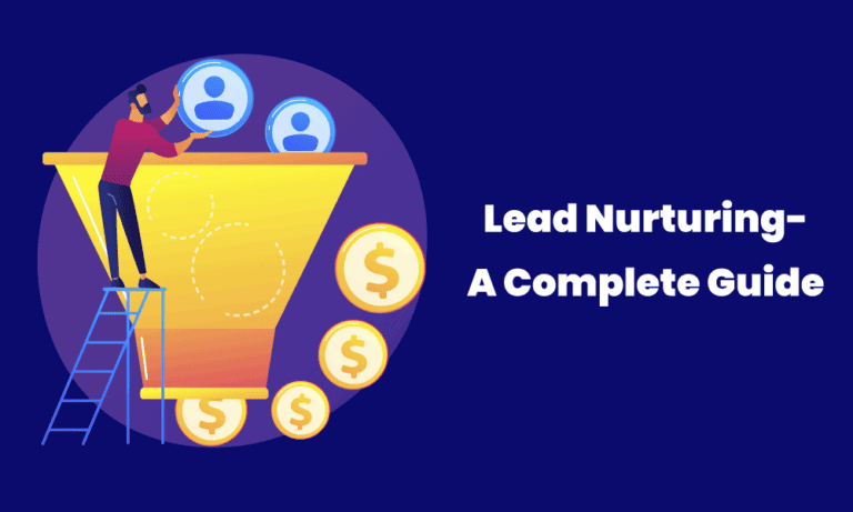 Lead Nurturing - A Complete Guide to Increase Sales