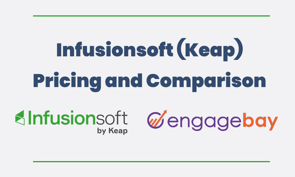 InfusionSoft (Keap) Pricing and Compariosn With Alternatives