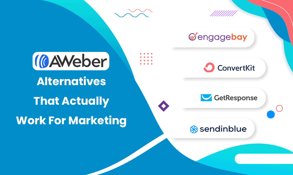 4 AWeber Alternatives That Actually Work For Marketing