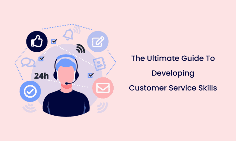 The Ultimate Guide To Developing Customer Service Skills