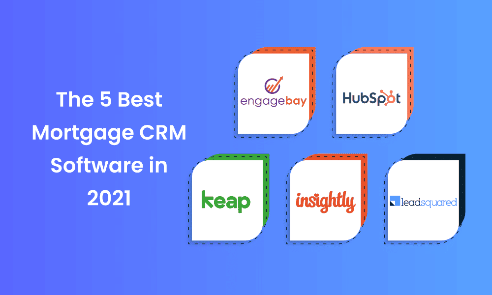 Five Of The Best Mortgage CRM Software in 2022