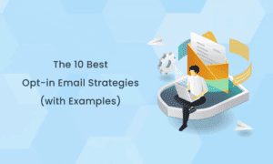 The 10 Best Opt-in Email Strategies (with Examples)