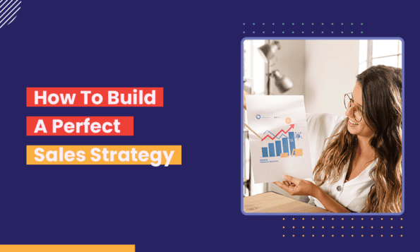 How to Build a Perfect Sales Strategy (Complete Guide for 2023)