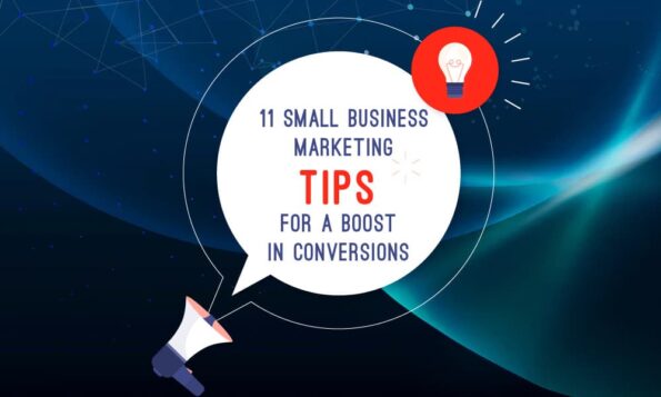 11 Small Business Marketing Tips for a Boost in Conversions
