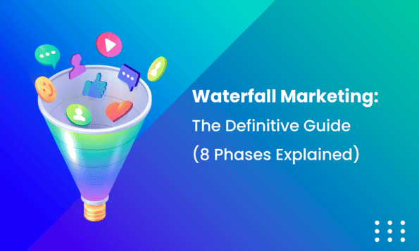 Waterfall Marketing: The Definitive Guide For 2023 (8 Phases Explained)