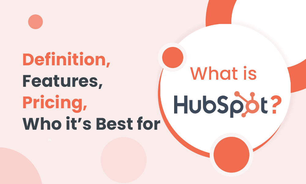 What Is HubSpot Definition Features Pricing Who It s Best For What Is HubSpot Definition Features Pricing Who It s Best For