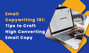 Email Copywriting 101: Tips to Craft High-Converting Email Copy