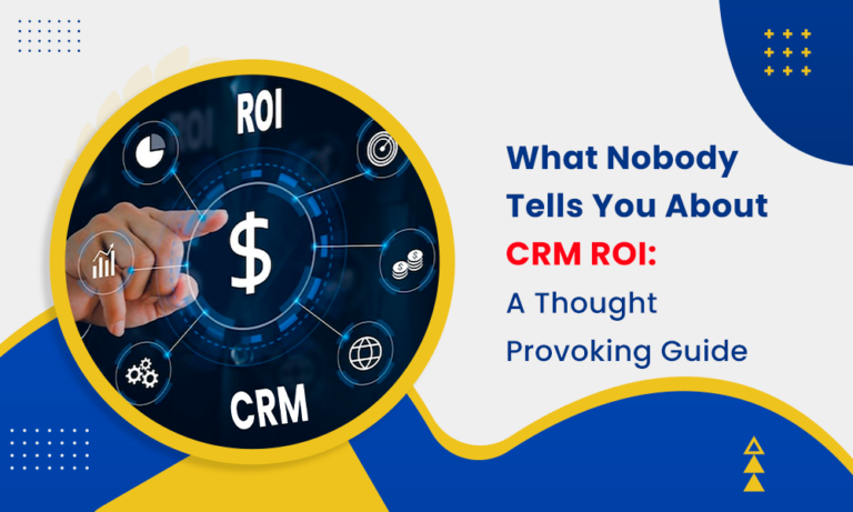 What Nobody Tells You About CRM ROI: Food for Thought
