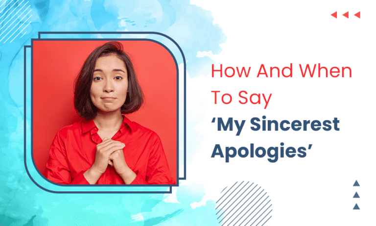 How And When To Say 'My Sincerest Apologies'