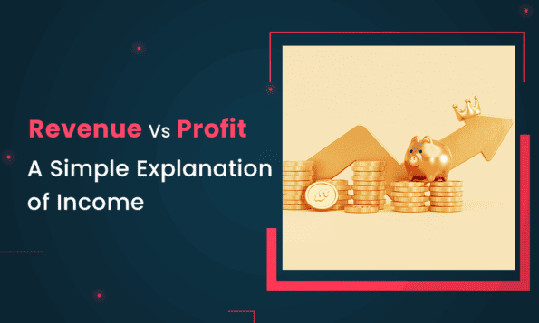 Revenue vs Profit: A Simple Explanation of Income