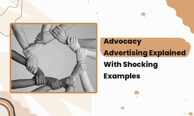 Advocacy Advertising Explained With Shocking Examples