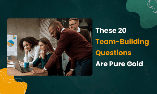 These 20 Team-Building Questions Are Pure Gold