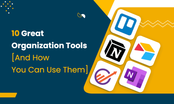 10 Great Organization Tools [And How You Can Use Them]