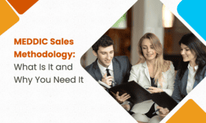 MEDDIC Sales Methodology: What Is It and Why You Need It