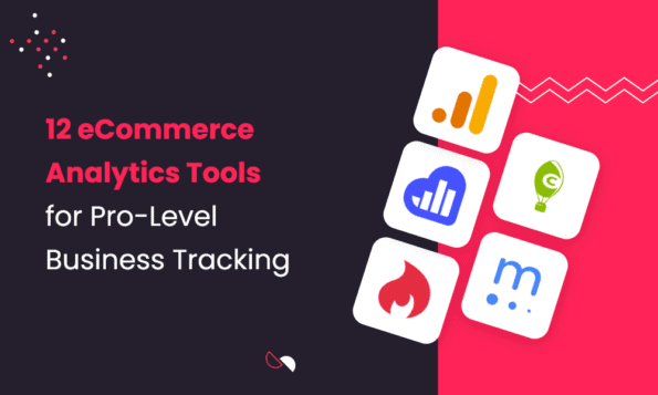12 eCommerce Analytics Tools for Pro-Level Tracking