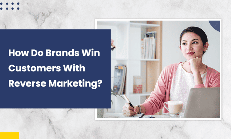 How Do Brands Win Customers With Reverse Marketing?