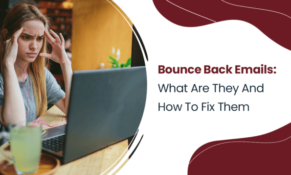 Bounce Back Emails: What Are They And How To Fix Them