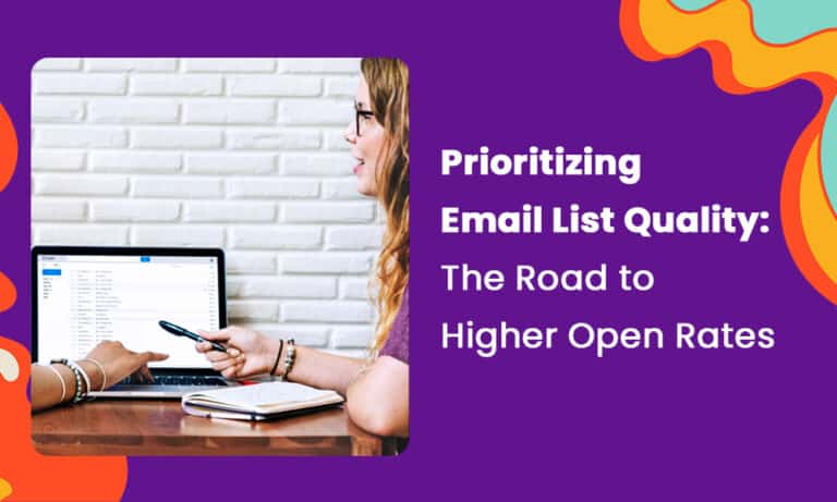 Prioritizing Email List Quality: The Road to Higher Open Rates
