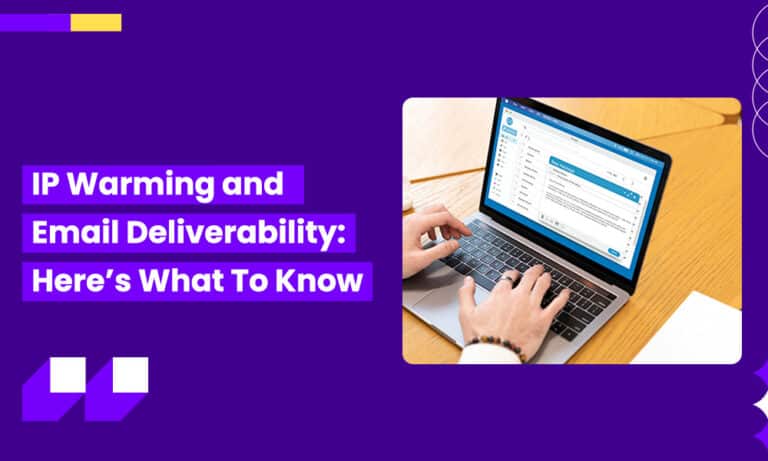 IP Warming and Email Deliverability: Here’s What To Know
