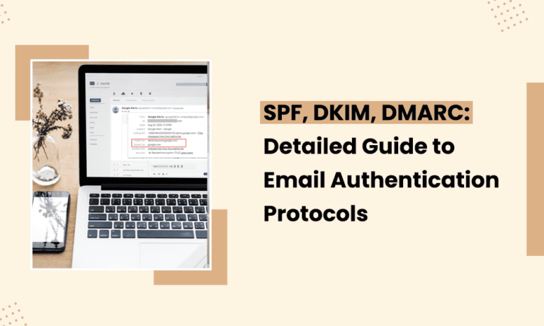 SPF, DKIM, DMARC: Guide to Email Authentication Protocols