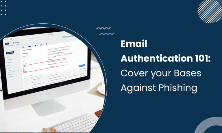 Email Authentication 101: Cover your Bases Against Phishing