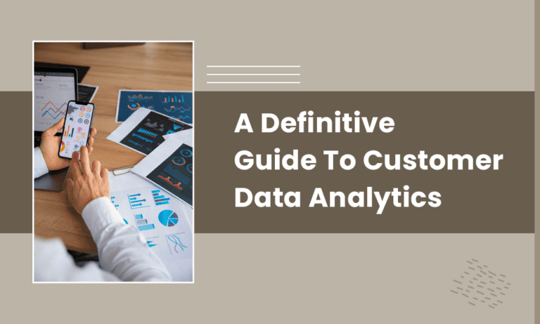 A Definitive Guide To Customer Data Analytics