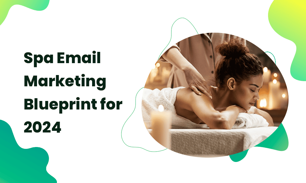 Spa Email Marketing Blueprint for 2024