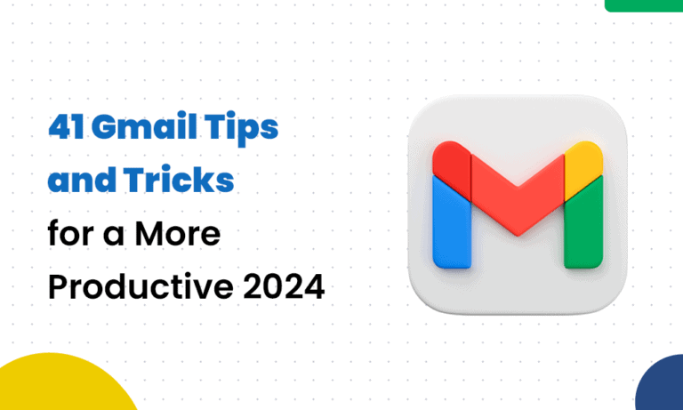 41 Gmail Tips and Tricks for a More Productive 2024
