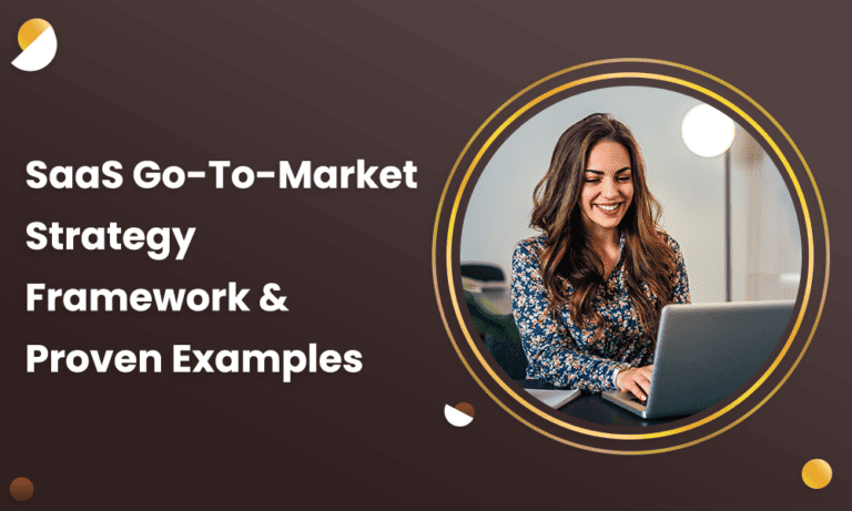 SaaS Go-To-Market Strategy Framework & Proven Examples
